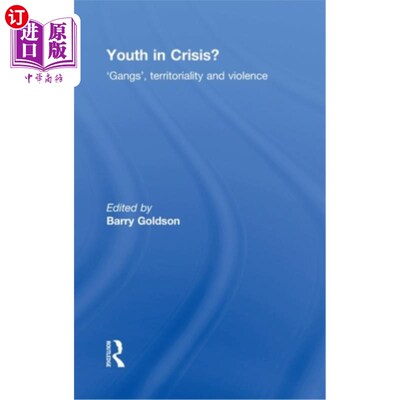 海外直订Youth in Crisis?: 'Gangs', Territoriality and Violence 危机中的青年？：“帮派”、领土和暴力