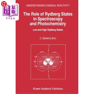 海外直订The Role of Rydberg States in Spectroscopy and Photochemistry: Low and High Rydb 里德堡态在光谱学和光化学中