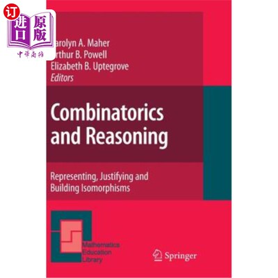 海外直订Combinatorics and Reasoning: Representing, Justifying and Building Isomorphisms 组合学与推理：同构的表示、