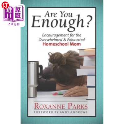 海外直订Are You Enough?: Encouragement for the Overwhelmed & Exhausted Homeschool Mom 你够了吗鼓励那些疲惫不堪的家