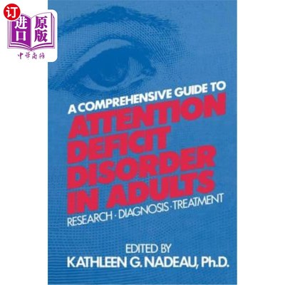 海外直订A Comprehensive Guide to Attention Deficit Disorder in Adults: Research, Diagnos 成人注意缺陷障碍综合指南: