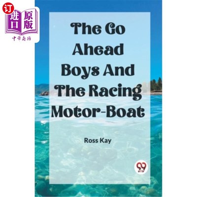 海外直订The Go Ahead Boys And The Racing Motor-Boat 《勇往直前的男孩》和《赛艇