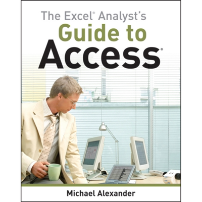 现货 Excel 分析师用 Access指南 The Excel AnalystS Guide To Access 英文原版 Michael Alexander 办公 会计【中商原版】