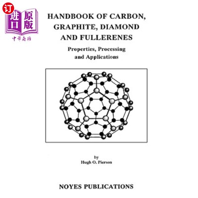 海外直订Handbook of Carbon, Graphite, Diamonds and Fullerenes: Processing, Properties an 碳、石墨、钻石和富勒烯手册