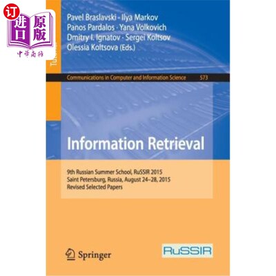海外直订Information Retrieval: 9th Russian Summer School, Russir 2015, Saint Petersburg, 信息检索:第九届俄罗斯暑期