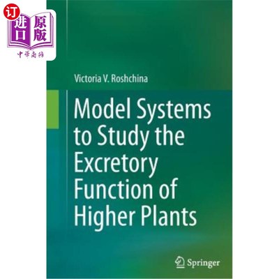 海外直订Model Systems to Study the Excretory Function of Higher Plants 研究高等植物排泄功能的模型系统
