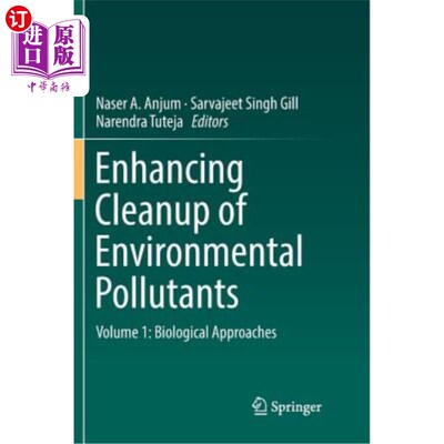 海外直订Enhancing Cleanup of Environmental Pollutants: Volume 1: Biological Approaches 加强环境污染物的清理：第1卷