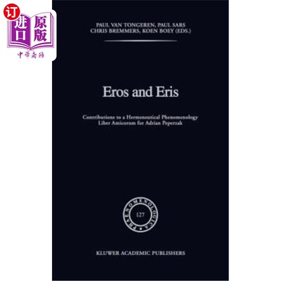 海外直订Eros and Eris: Contributions to a Hermeneutical Phenomenology Liber Amicorum for 厄洛斯和厄里斯:对阿德里安·