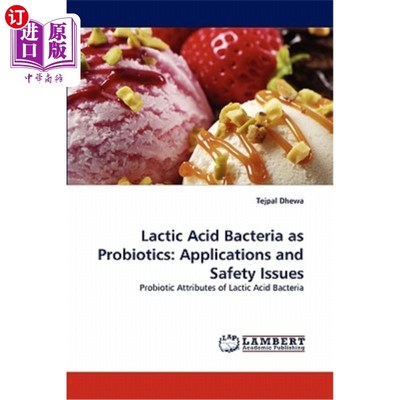 海外直订Lactic Acid Bacteria as Probiotics: Applications and Safety Issues