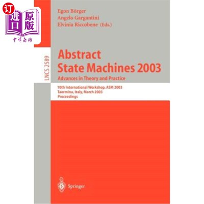 海外直订Abstract State Machines 2003: Advances in Theory and Practice: 10th Internationa 摘要状态机2003:理论与实践