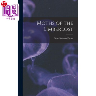 海外直订Moths of the Limberlost 林伯洛斯飞蛾