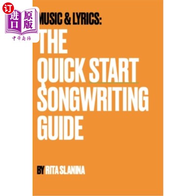 海外直订Music & Lyrics: The QuickStart Guide To Songwriting 音乐和歌词:歌曲创作的快速入门指南