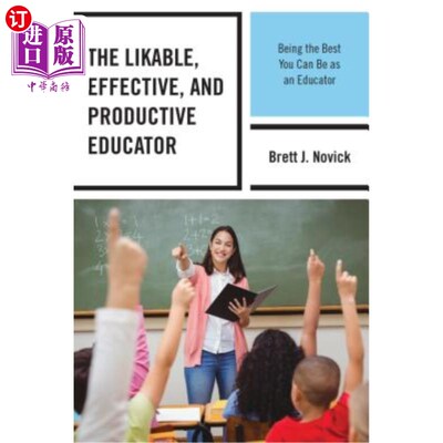 海外直订The Likable, Effective, and Productive Educator: Being the Best You Can Be as an 可爱、高效、高效的教育家：作为