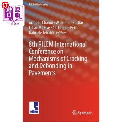 海外直订8th Rilem International Conference on Mechanisms of Cracking and Debonding in Pa 第8届Rilem国际会议:路面