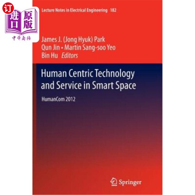 海外直订Human Centric Technology and Service in Smart Space: Humancom 2012 智能空间中以人为中心的技术和服务:Humanco