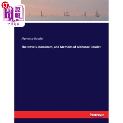 海外直订The Novels, Romances, and Memoirs of Alphonse Daudet 阿尔封斯·杜代的小说、浪漫小说和回忆录