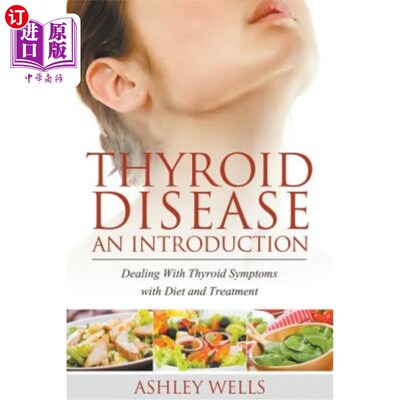 海外直订医药图书Thyroid Disease: An Introduction: Dealing with Thyroid Symptoms with Diet and Tr 甲状腺疾病：导论：