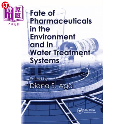 海外直订Fate of Pharmaceuticals in the Environment and in Water Treatment Systems 药物在环境和水处理系统中的命运
