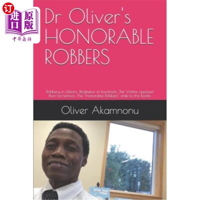 海外直订Dr Oliver's HONORABLE ROBBERS: Robbery in billions; Restitution in hundreds; The 《奥利弗博士可敬的强盗》: