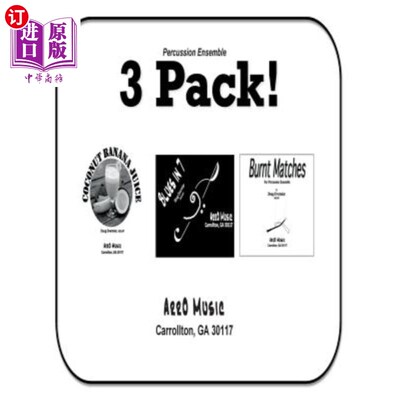 海外直订Percussion Ensemble 3-Pack: Cocunut-Banana Juice, Blues in 7, Burnt Matches 打击乐合奏3套：椰子香蕉汁，蓝调