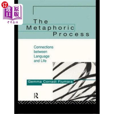 海外直订The Metaphoric Process: Connections Between Language and Life 隐喻过程：语言与生活的联系