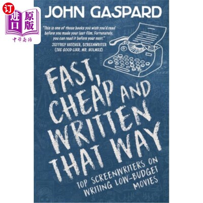 海外直订Fast, Cheap & Written That Way: Top Screenwriters on Writing for Low-Budget Movi 快速，廉价和写作方式:为低