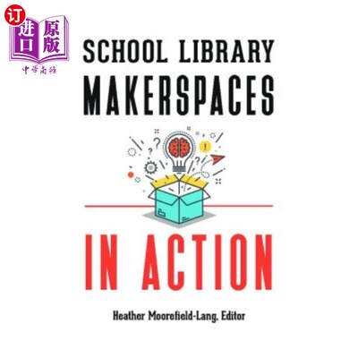 海外直订School Library Makerspaces in Action 学校图书馆在行动中创造空间