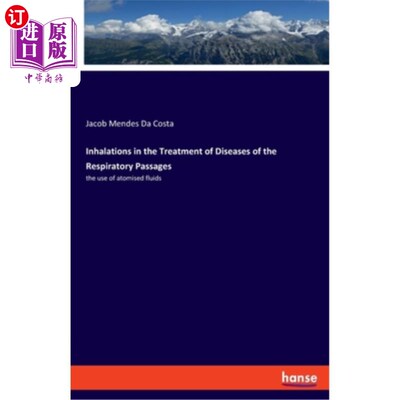 海外直订医药图书Inhalations in the Treatment of Diseases of the Respiratory Passages: the use of 吸入治疗呼吸道疾病