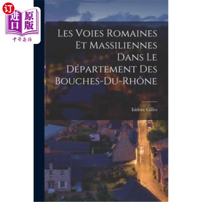 海外直订Les Voies Romaines et Massiliennes Dans le Département des Bouches-du-Rh?ne 《罗马之声》和《法国大革命》？