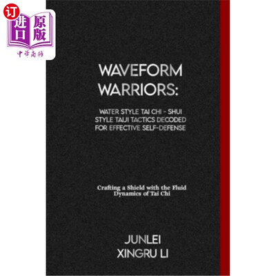 海外直订医药图书Waveform Warriors: Water Style Tai Chi - Shui Style Taiji Tactics Decoded for Ef 波形战士：水式太极
