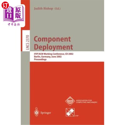 海外直订Component Deployment: Ifip/ACM Working Conference, CD 2002, Berlin, Germany, Jun 组件部署:Ifip/