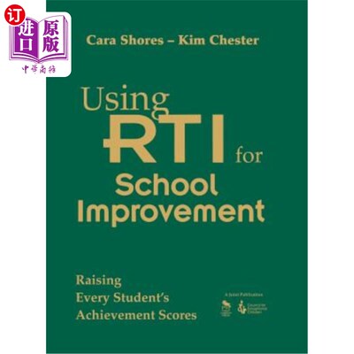 海外直订Using Rti for School Improvement: Raising Every Student's Achievement Scores 利用Rti改善学校：提高每个学生的成绩