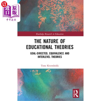 海外直订The Nature of Educational Theories: Goal-Directed, Equivalence and Interlevel Th 教育理论的本质:目标导向理