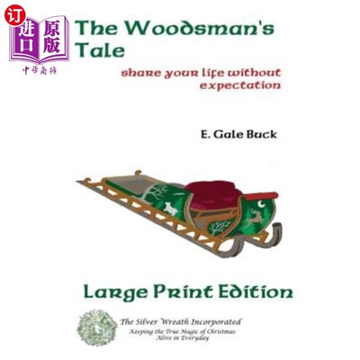 海外直订The Woodsman's Tale - Large Print: share your life without expectation 樵夫的故事-大型印刷:分享你的生活没有