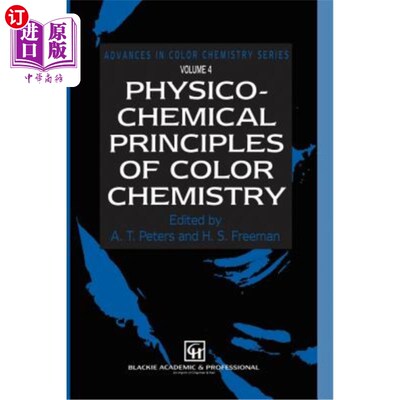海外直订Physico-Chemical Principles of Color Chemistry: Volume 4 颜色化学的物理化学原理：第4卷