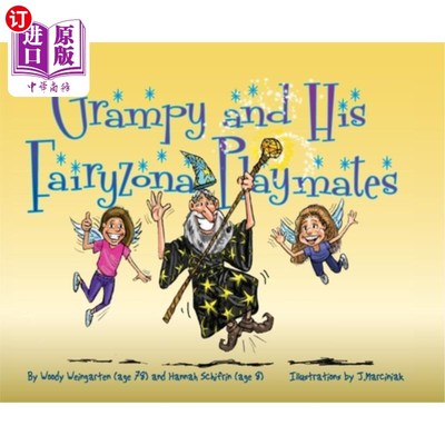 海外直订Grampy and His Fairyzona Playmates: Whimsical tales about a sorcerer, fairies, s 祖父和他的精灵玩伴：关于巫