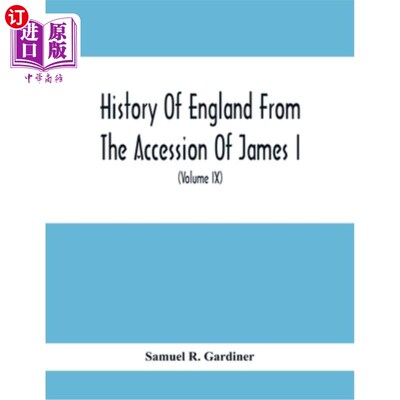 海外直订History Of England From The Accession Of James I. To The Outbreak Of The Civil W 从詹姆斯一世登基到1