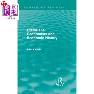 海外直订Historians, Economists, and Economic History (Ro... 历史学家、经济学家和经济史(劳特利奇复兴版)