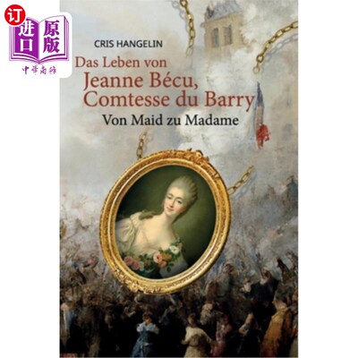 海外直订Das Leben von Jeanne Bécu, Comtesse du Barry Von Maid zu Madame: Sprachniveau B1 生命的珍妮Bécu盒饭的名字你
