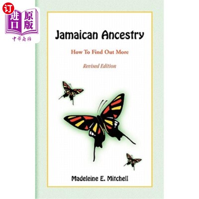 海外直订Jamaican Ancestry: How to Find Out More, Revised Edition 牙买加血统：如何发现更多，修订版