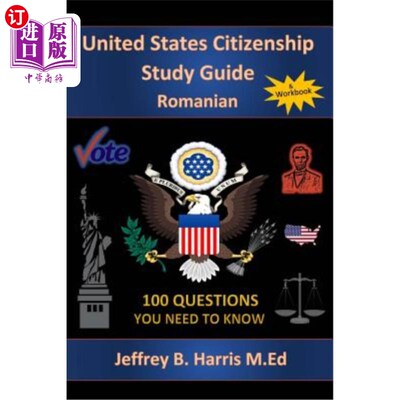 海外直订U.S. Citizenship Study Guide - Romanian: 100 Questions You Need To Know 美国公民学习指南-罗马尼亚语：100个