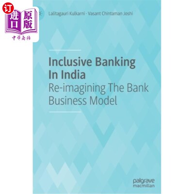 海外直订Inclusive Banking in India: Re-Imagining the Bank Business Model 印度的包容性银行:重塑银行业务模式