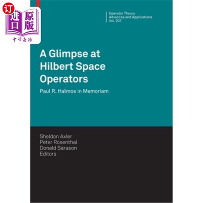 海外直订A Glimpse at Hilbert Space Operators: Paul R. Halmos in Memoriam 希尔伯特空间操作者一瞥:保罗·r·哈尔莫斯纪念