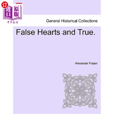 海外直订False Hearts and True. 虚伪的心和真实的心。
