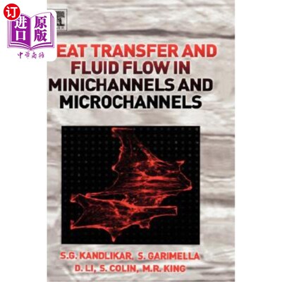 海外直订Heat Transfer and Fluid Flow in Minichannels and Microchannels 微通道和微通道中的传热和流体流动