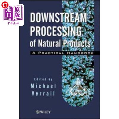 海外直订Downstream Processing of Natural Products - A Pr... 天然产物的下游加工——一个实用的Hdbk