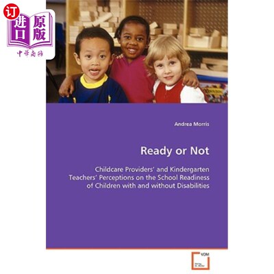海外直订Ready or Not - Childcare Providers' and Kindergarten Teachers' Perceptions on th 是否准备好-托儿机构和幼稚