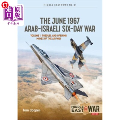 海外直订The June 1967 Arab-Israeli Six-Day War: Volume 1: Prequel and Opening Moves of t 1967年6月阿以六日战争：第