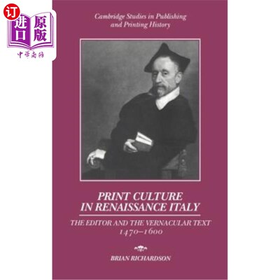海外直订Print Culture in Renaissance Italy: The Editor and the Vernacular Text, 1470 160 文艺复兴时期意大利的印刷文