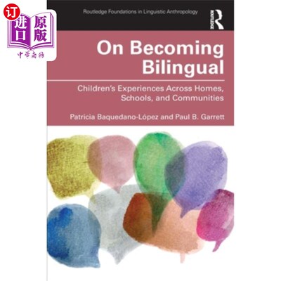 海外直订On Becoming Bilingual: Children's Experiences Across Homes, Schools, and Communi 《成为双语者:孩子在家庭、